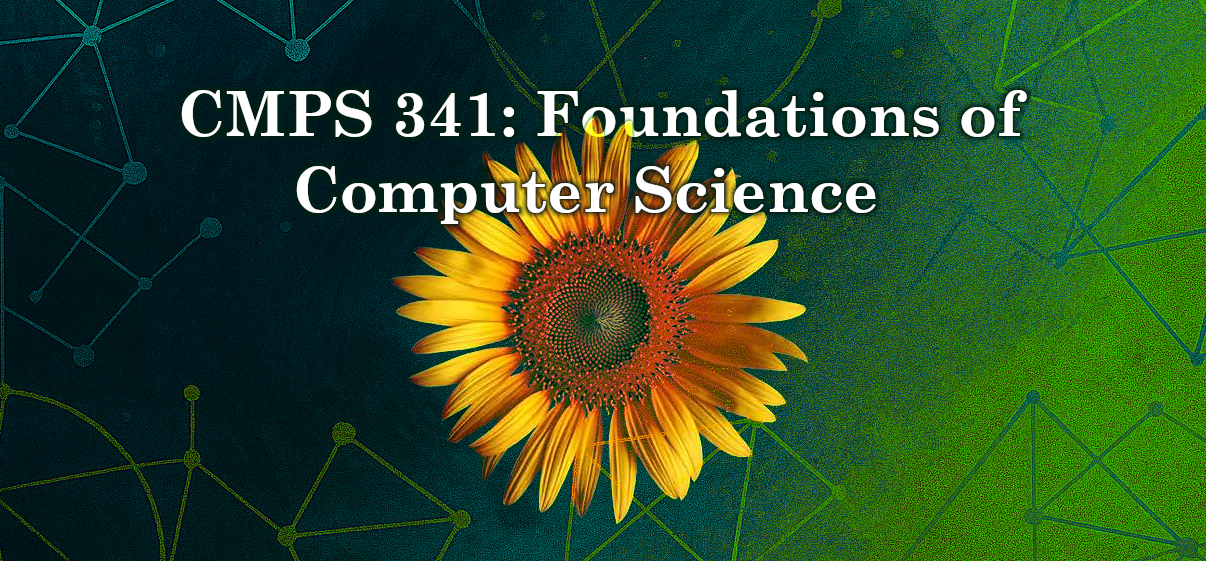 CMPS341-001_002-202620 Foundations of Computer Sci Meta Course | Home